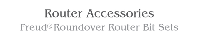 Freud Roundover Bit Sets